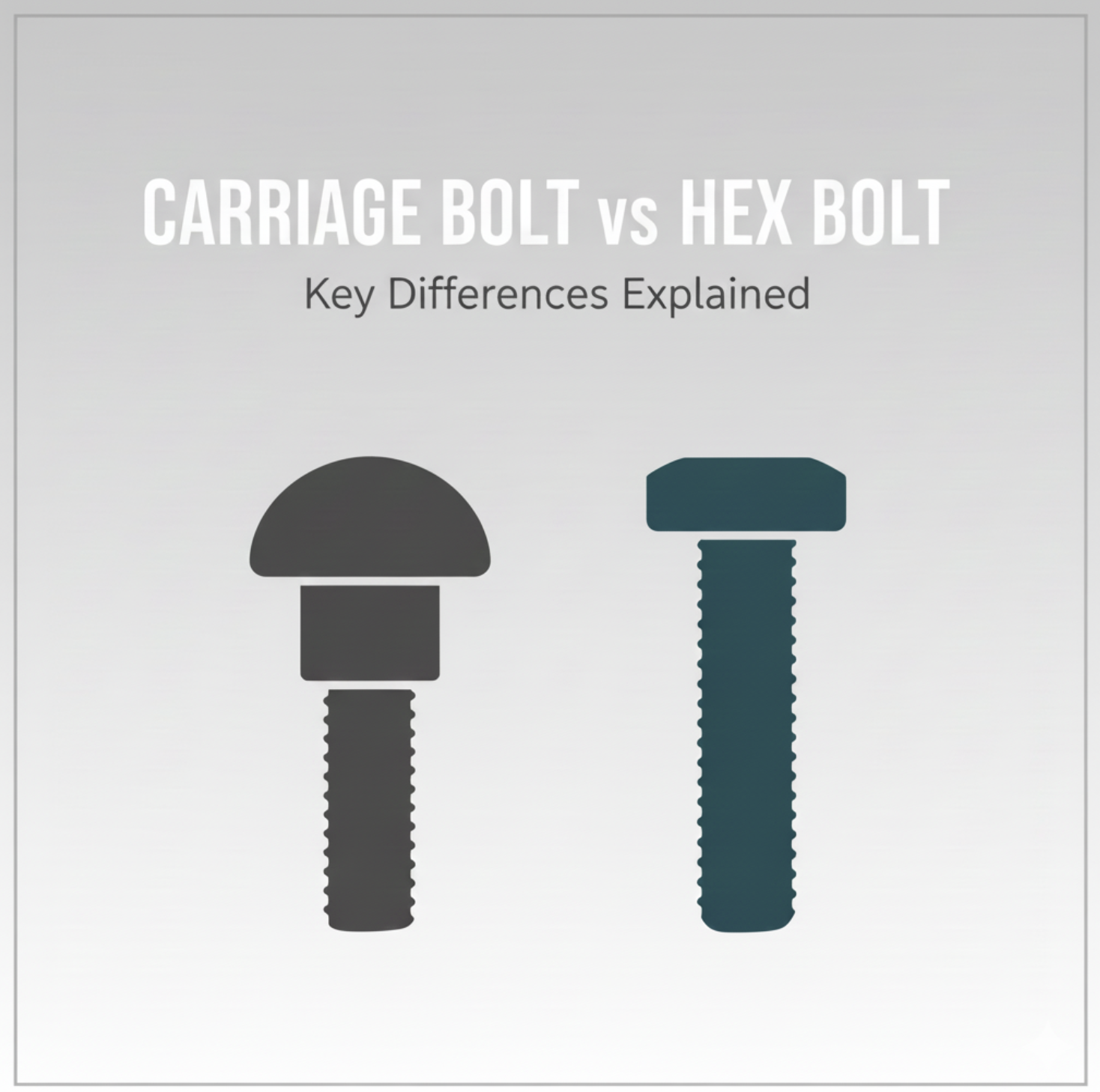 Carriage Bolt vs Hex Bolt: Key Differences - Boltcraft